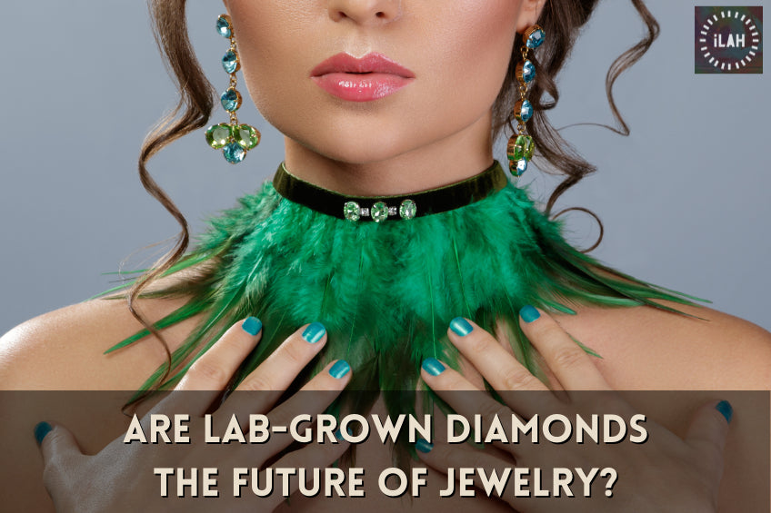 Are Lab-Grown Diamonds the Future of Jewelry? - Ilah Jewelry Blog